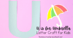 U is for Umbrella Craft for Preschool with Free Template
