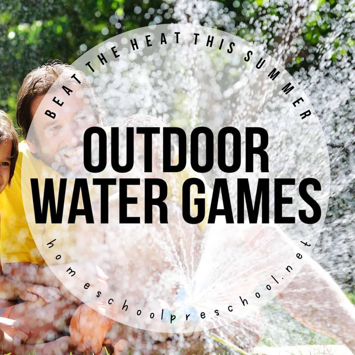 Outdoor Water Games for Kids | How to Stay Cool This Summer