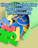 How to Teach Letter Recognition to Preschoolers